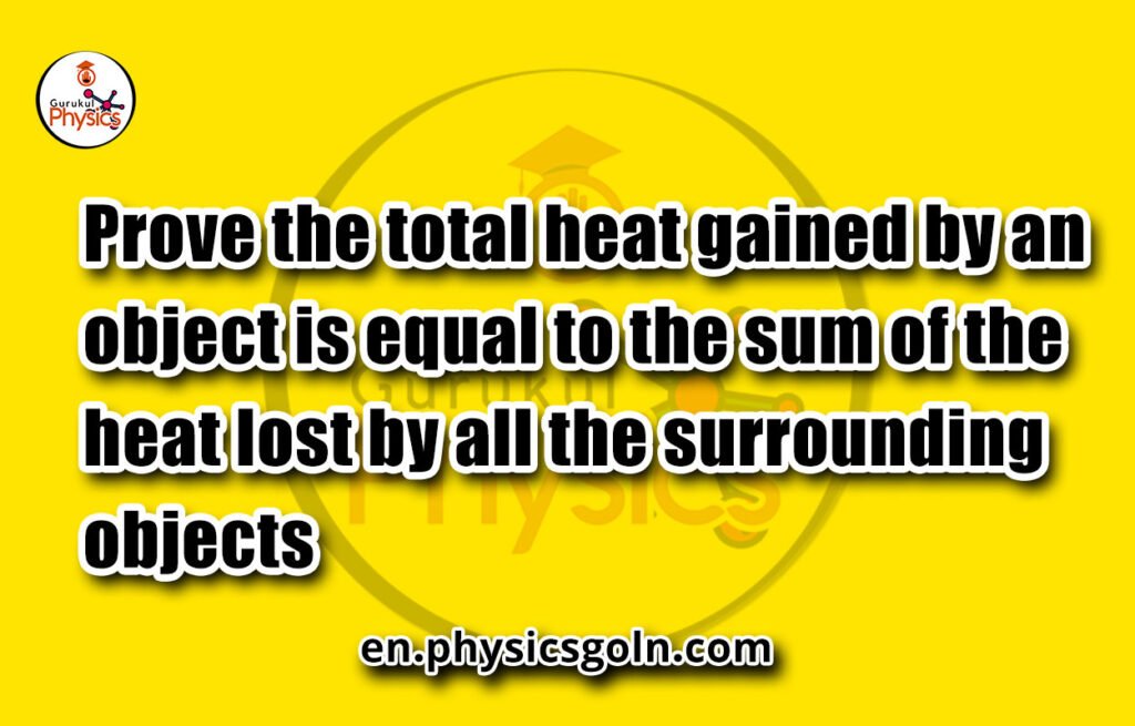 Prove the total heat gained by an object is equal to the sum of the ...